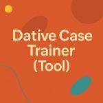 What is Dativ Case in German: Free Interactive Trainer & Clear Guide
